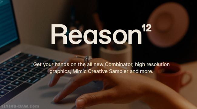 Reason Studios 发布 Reason 12 并带来了一种订阅模式 Reason+ | Flying-DAW | 飞来音专业音频信息平台