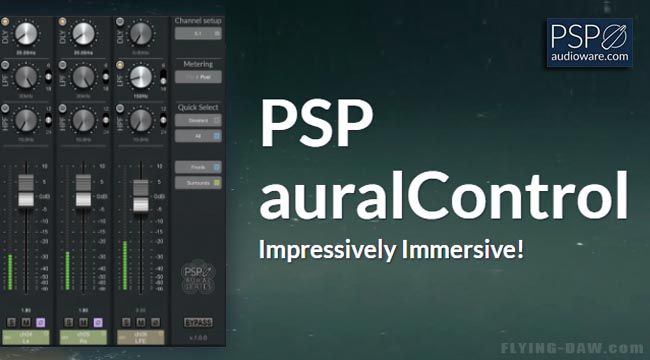 PSPaudioware 发布环绕声总线重混音平衡工具 PSP auralControl | Flying-DAW | 飞来音专业音频信息平台
