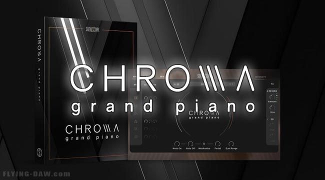Sonuscore 发布声音设计大钢琴音色库 Chroma Grand Piano | Flying-DAW | 飞来音专业音频信息平台