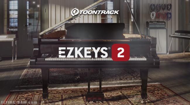 Toontrack 发布全新一代的自动演奏钢琴音源 EZKeys 2 | Flying-DAW | 飞来音专业音频信息平台