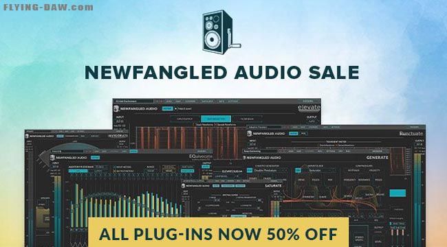 Newfangled Audio 全线产品升级，五月全系列半价促销开始！ | Flying-DAW | 飞来音专业音频信息平台