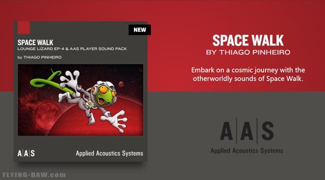 AAS 发布 Lounge Lizard EP-4 全新空灵宇宙扩展库 Space Walk | Flying-DAW | 飞来音专业音频信息平台