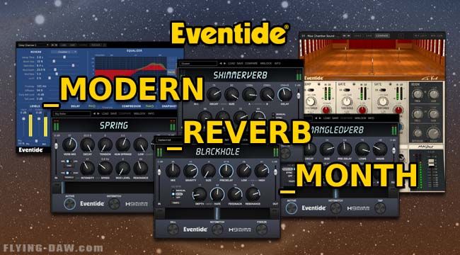 不要只盯着黑洞！Eventide 的现代混响宇宙会有不一样的惊喜！ | Flying-DAW | 飞来音专业音频信息平台
