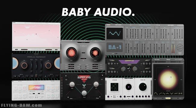 Baby Audio 最新全系列插件介绍，你的宝贝春季促销现在开始！ | Flying-DAW | 飞来音专业音频信息平台