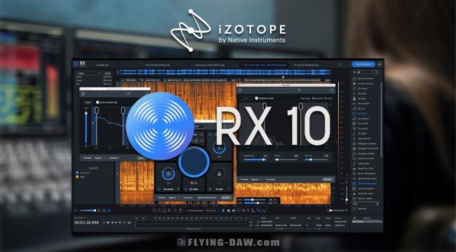 音频修复的至高艺术：iZotope RX 10 系列修复工具功能一览与应用指南 | Flying-DAW | 飞来音专业音频信息平台