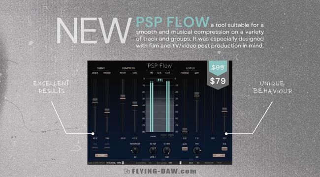 PSPaudioware 发布影视后期动态处理插件 PSP Flow，集压缩和限制于一体 | Flying-DAW | 飞来音专业音频信息平台