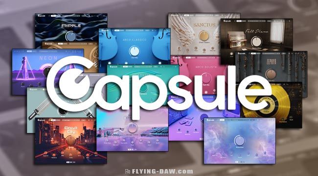 这些插件太漂亮了而且不贵！Capsule Audio 音色收藏家养眼首促中！ | Flying-DAW | 飞来音专业音频信息平台