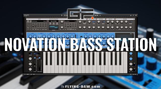 Gforce Software 推出硬件同名建模贝斯合成器插件 Novation Bass Station | Flying-DAW | 飞来音专业音频信息平台