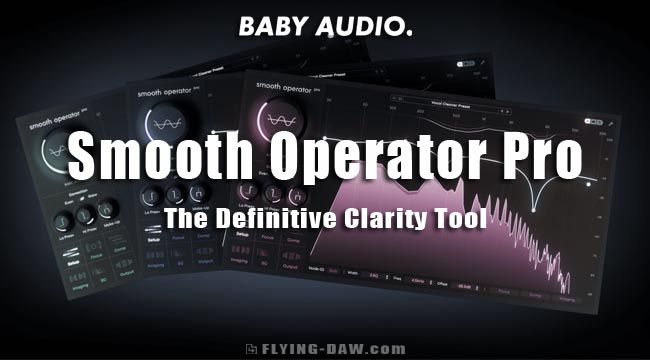 Baby Audio 发布新一代频谱信号平衡插件 Smooth Operator Pro | Flying-DAW | 飞来音专业音频信息平台