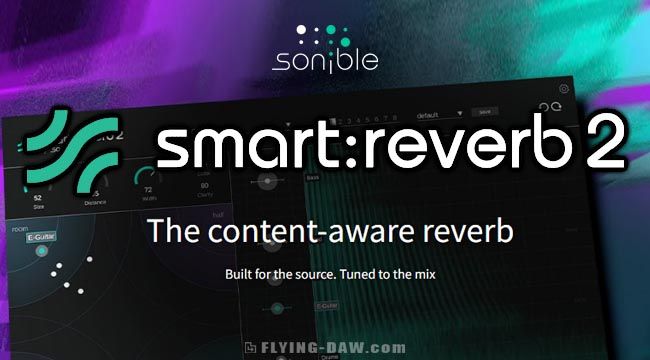 Sonible 发布第二代智能混响效果插件 Smart Reverb 2 | Flying-DAW | 飞来音专业音频信息平台